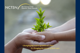 The NCTSN Brochure | The National Child Traumatic Stress Network